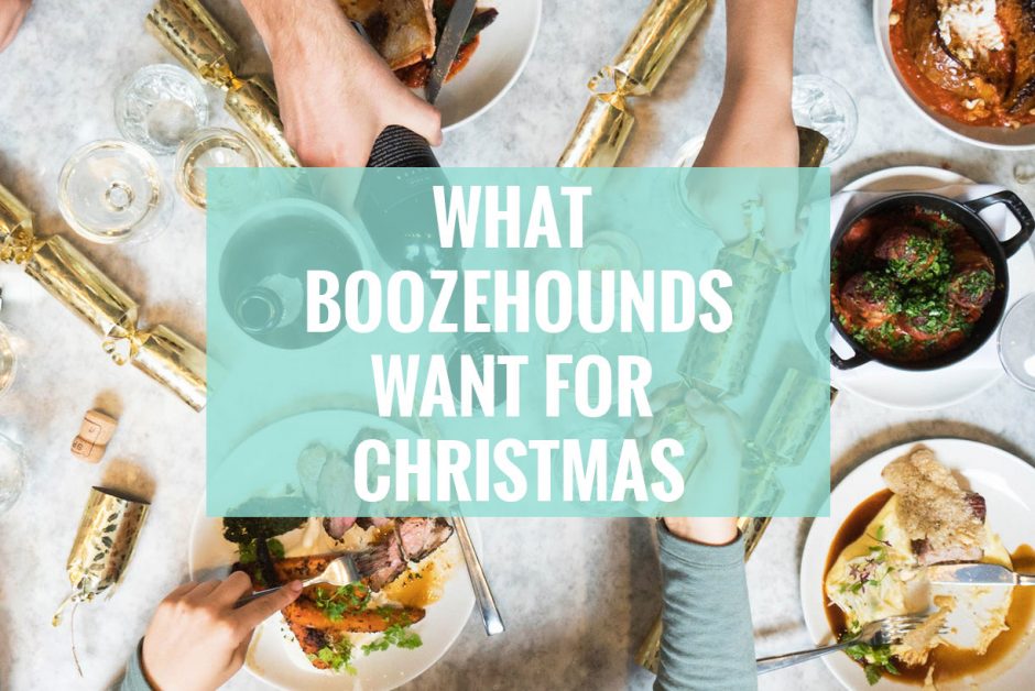 What the Boozehound’s want for Christmas – London Reviews and Things To Do